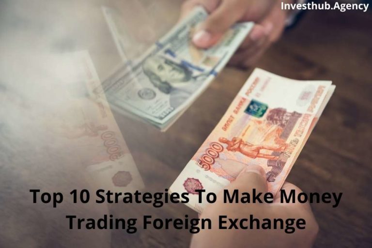 Top 10 Forex Market Strategies To Make Money